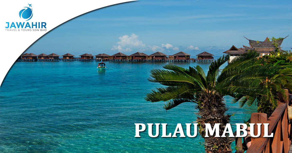Pakej Percutian ke Mabul 2026 | Jawahir Travel & Tours