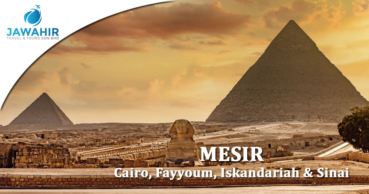Pakej Percutian ke Mesir 2025 | Selesa | Jawahir Travel & Tours
