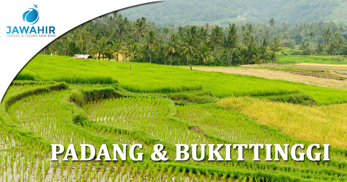 Pakej Percutian ke Padang &Bukittinggi 2025 | Jawahir Travel & Tours